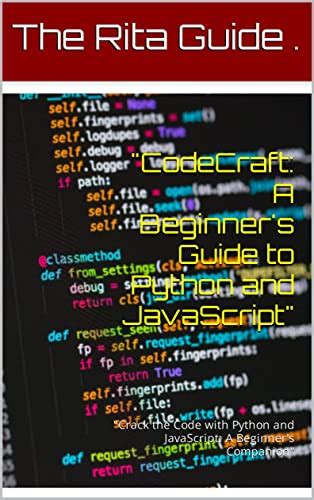 Codecraft A Beginners Guide To Python And Javascript Crack The