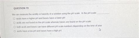 Solved We Can Measure The Acidity Or Basicity Of A Solution Chegg Com
