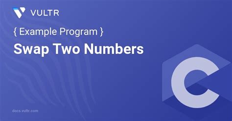 C Program To Swap Two Numbers Vultr Docs
