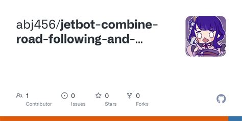 Github Abj456jetbot Combine Road Following And Collision Avoidance Github Abj456jetbot Combine Road Following And Collision Avoidance