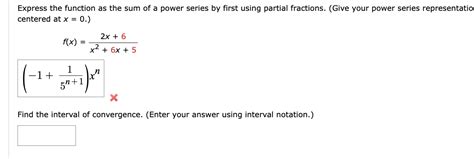 Solved Express The Function As The Sum Of A Power Series By Chegg Com