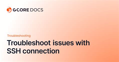 Troubleshoot Issues With Ssh Connection Gcore Docs