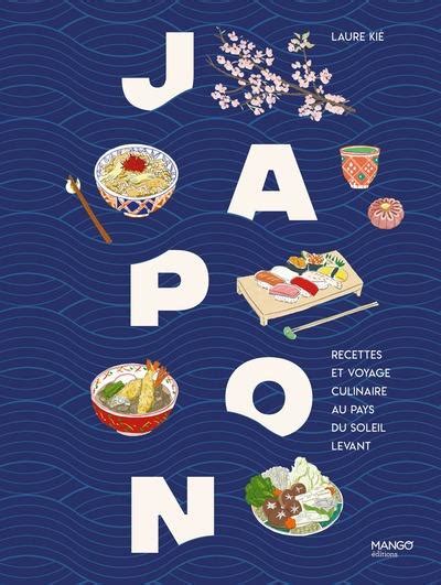 Japon Recettes Et Voyage Culinaire Au Pays Du Soleil Levant Librairie Du Hérisson