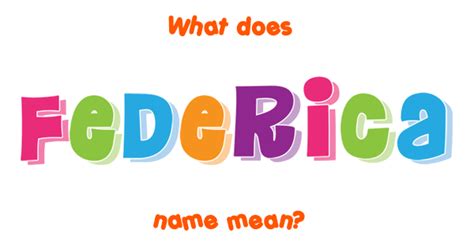 Federica Name Meaning Of Federica