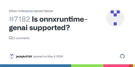 Is Onnxruntime Genai Supported · Issue 7182 · Triton Inference Server