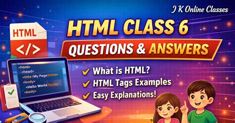 Html Class 6 Questions And Answers With Examples January 2026 Jk Online Classes