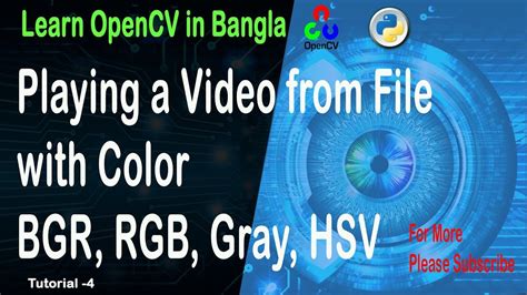 Playing A Video From File With Color Bgr Rgb Gray Hsv In Opencv