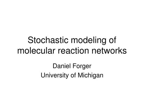 Ppt Stochastic Modeling Of Molecular Reaction Networks Powerpoint Presentation Id4799769