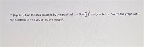 solved 2 6 points find the area bounded by the graphs of