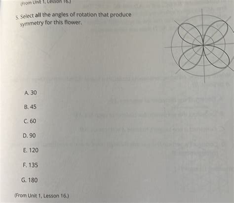 From Unit 1 Lesson 16 5 Select All The Angles Of Rotation That Produce Symmetry For T [algebra]