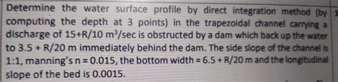 Solved Determine The Water Surface Profile By Direct