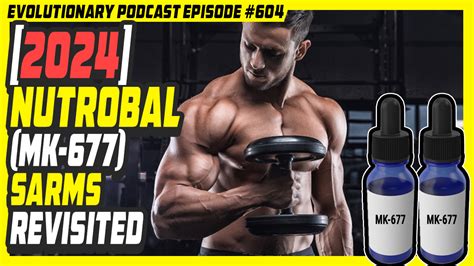 2024 Nutrobal Mk 677 Sarms Revisited Video