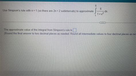Solved 5 Use Simpson S Rule With N 1 So There Are 2n 2 Chegg Com
