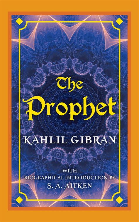 The Prophet By Kahlil Gibran An Inspirational Poetry Book With Author