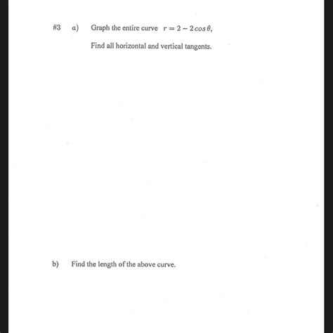 Solved 3 A Graph The Entire Curve R 2 2 Cos E Find Chegg Com