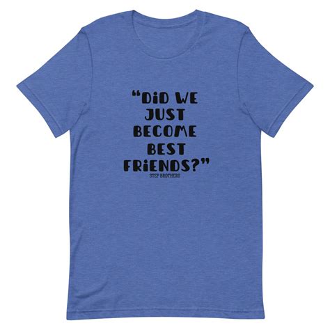 Step Brothers Did We Just Become Best Friends T Shirt Etsy