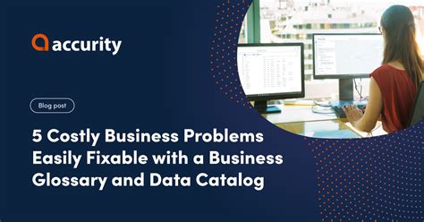 Problems Fixed By A Business Glossary And Data Catalog Blog