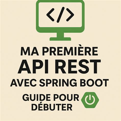 Ma Première Api Rest Avec Spring Boot Guide Pour Débuter By Terence