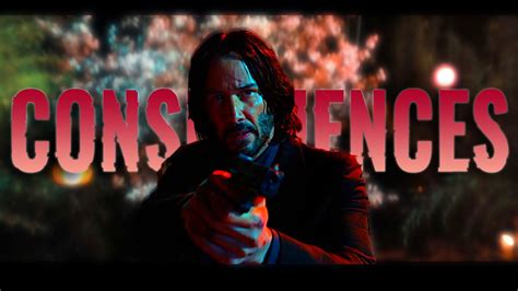 John Wick Quotes Consequences At Willie Haire Blog
