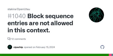 Block Sequence Entries Are Not Allowed In This Context · Issue 1040 · Stakiraopenutau · Github