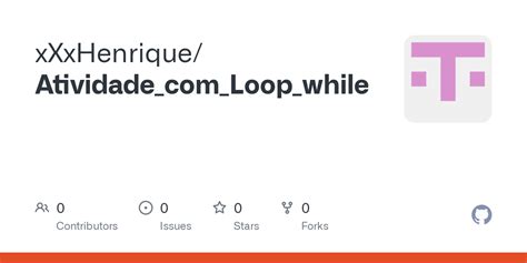 GitHub XXxHenrique Atividade Com Loop While