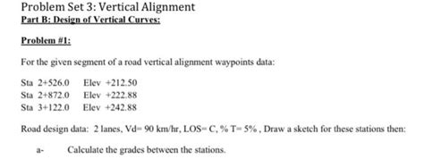 Solved Problem Set Vertical Alignment Part B Design Of Chegg