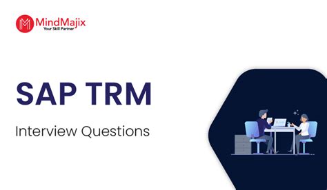 Top 60 SAP TRM Interview Questions Answers For 2025 Top 60 SAP TRM Interview Questions Answers For 2025