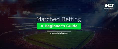Matched Betting A Beginners Guide Matchplug Blog