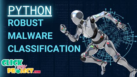 Python Machine Learning Project Robust Malware Classiﬁcation
