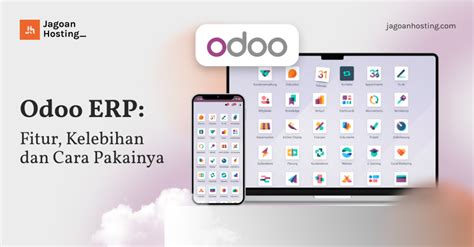 Mengenal Odoo Erp Fitur Kelebihan Dan Cara Pakainya