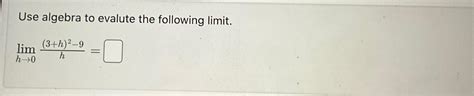 Solved Use Algebra To Evalute The Following