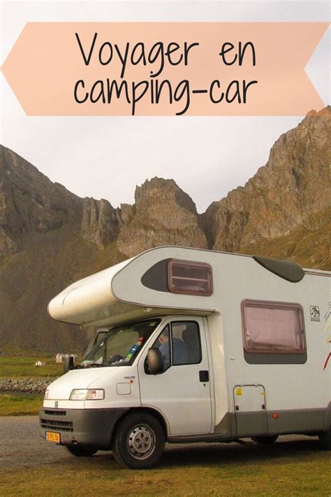 Camping Cars Lautre Façon De Voyager Camping Car Camping Voyage En Camping Car