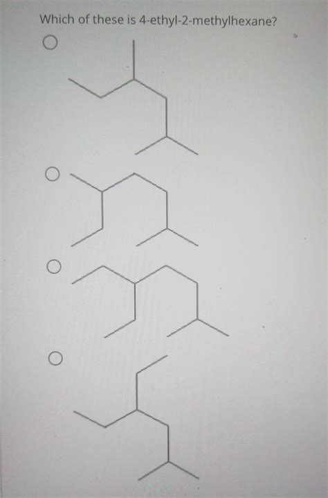 Solved Which Of These Is 4 Ethyl 2 Methylhexane How Many