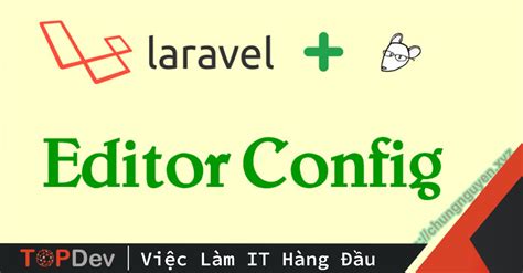 Chuẩn hóa code style trên Editor IDE bằng EditorConfig TopDev