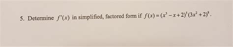 answered 5 determine f x in simplified … bartleby