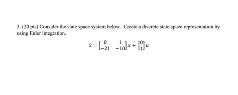 Solved 3 20 Pts Consider The State Space System Below