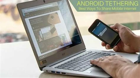 10 Best Tethering Apps For Android To Share Internet Through Usb Wifi