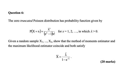 [solved] question 6 the zero truncated poisson distribution has