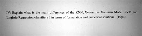 Solved Iv Explain What Are The Main Differences Of The Knn