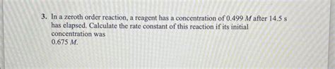 Solved 3 In A Zeroth Order Reaction A Reagent Has A Chegg Com