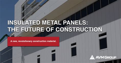 Insulated Metal Panels The Future Of Commercial Construction AVM Group