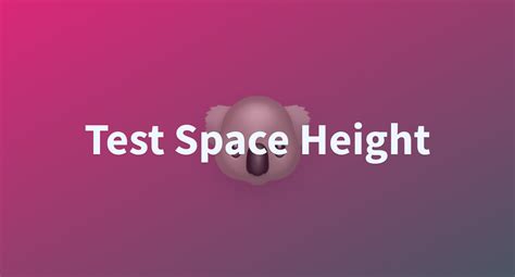 Test Space Height A Hugging Face Space By Victor