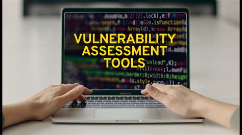 Vulnerability Assessment Tools A Deep Dive With Unmasking By Sri