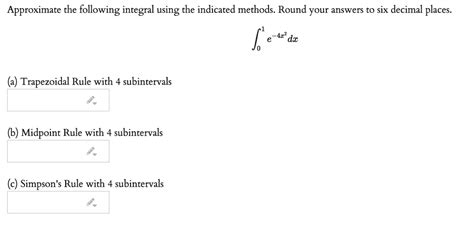 Solved Approximate The Following Integral Using The Indicated Methods