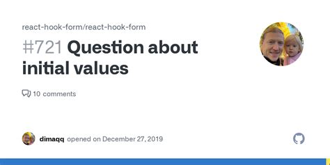 Question About Initial Values · Issue 721 · React Hook Formreact Hook
