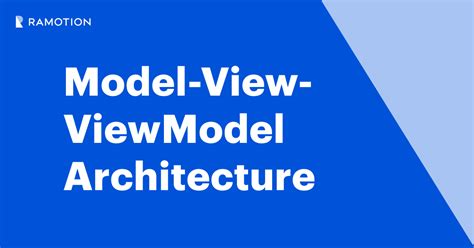 Mvvm Application Architecture Components Pros And Cons Ramotion Agency