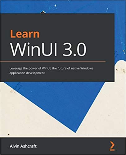 Learn WinUI Leverage The Power Of WinUI The Future Of Native Windows Application