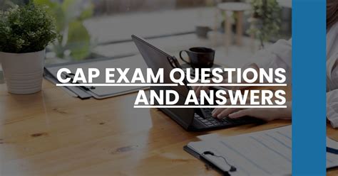 Cap Exam Questions And Answers Admin Prep