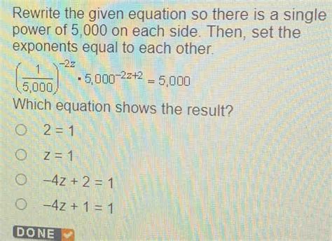 solved rewrite the given equation so there is a single power of 5 000