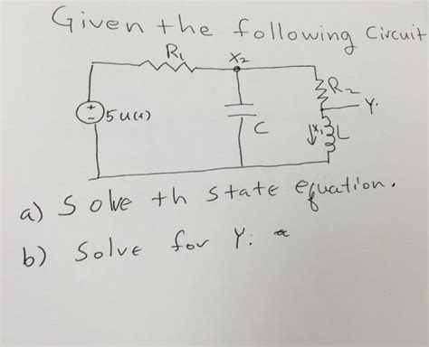 Solved Give The Following Circuit Solve The State Equation